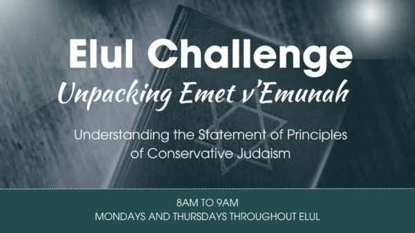 Elul Challenge: Unpacking Emet v’Emunah - Beth Tzedec Congregation